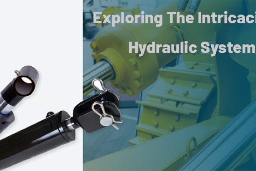 Unveiling The Mechanics: Exploring The Intricacies Of Hydraulic Systems