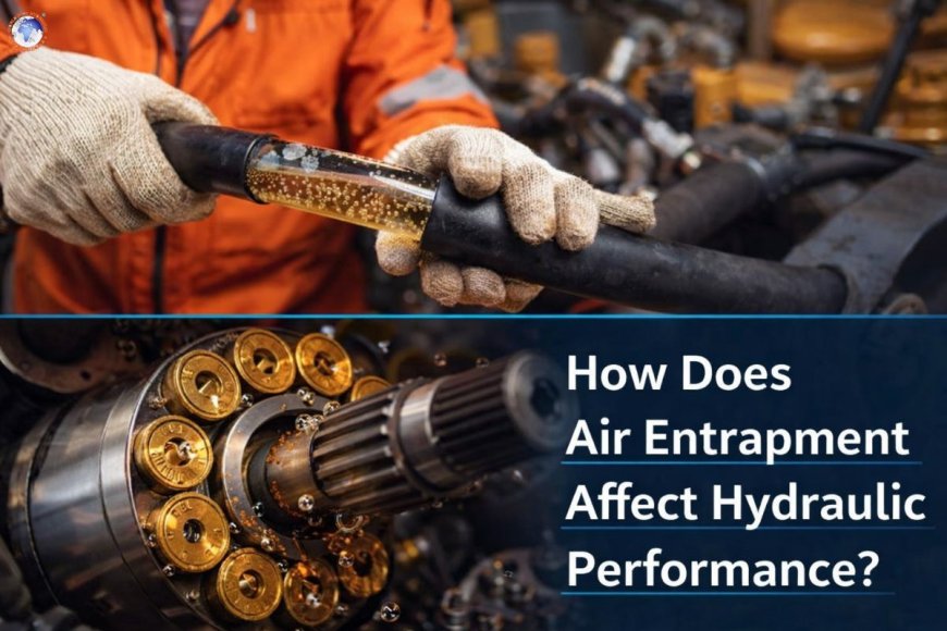 How Does Air Entrapment Affect Hydraulic Performance?